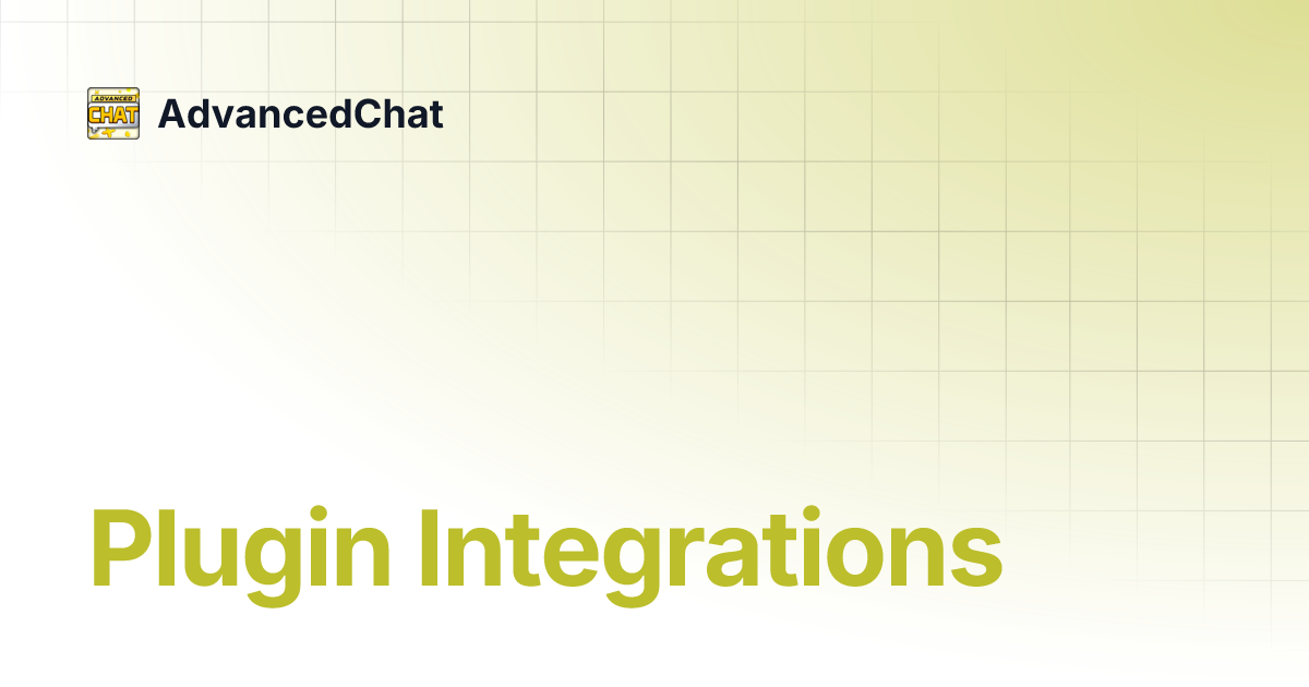 Plugin Integrations | AdvancedChat