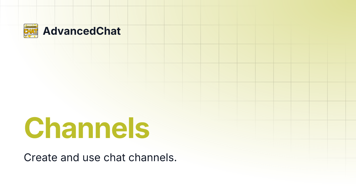 Channels | AdvancedChat