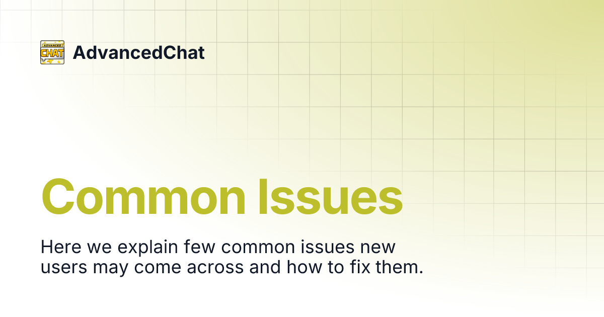 Common Issues | AdvancedChat