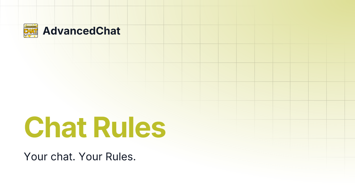 Chat Rules | AdvancedChat