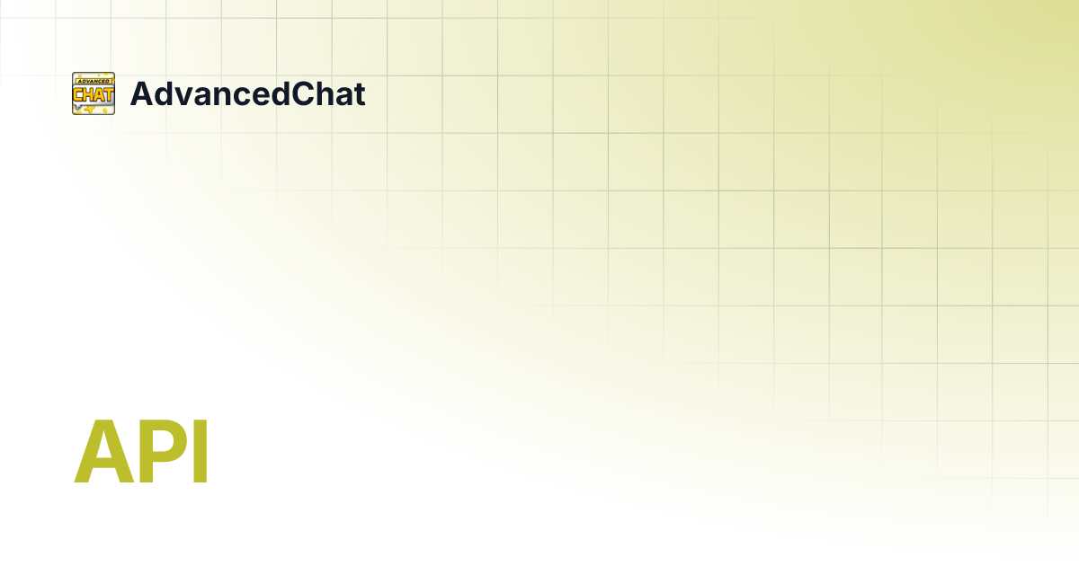 API | AdvancedChat